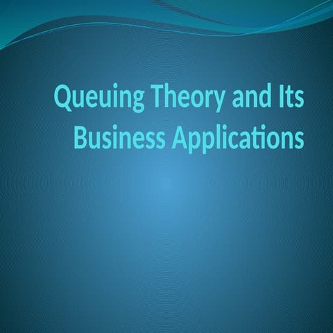 Queuing Theory and its Business Application | PPT