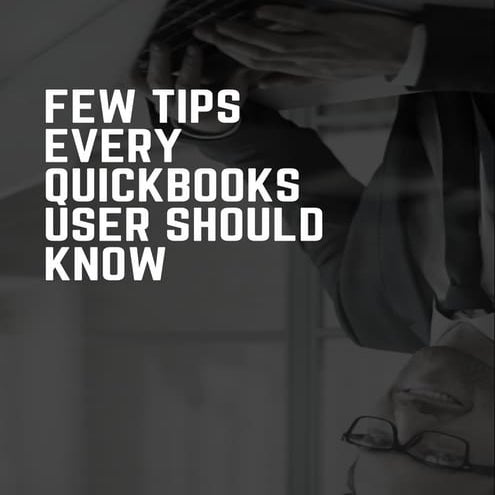 Useful Tips for Every QuickBooks User | PDF