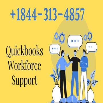 Quickbooks workforce support +I844-3I3-4857 | PPT