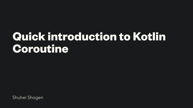 Quick Introduction To Kotlin Coroutine For Android Dev Ppt 8249