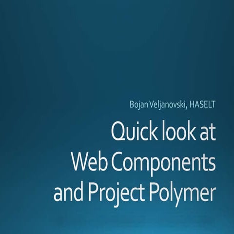 Quick look at Web Components and Project Polymer - MKNET UG | PPT