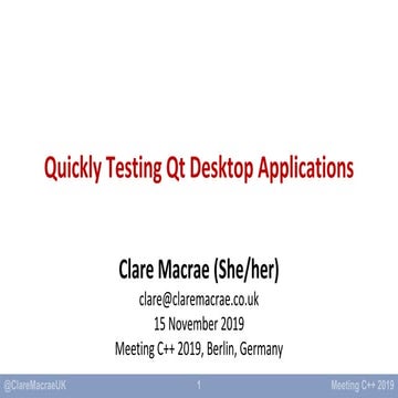 Quickly Testing Qt Desktop Applications Ppt