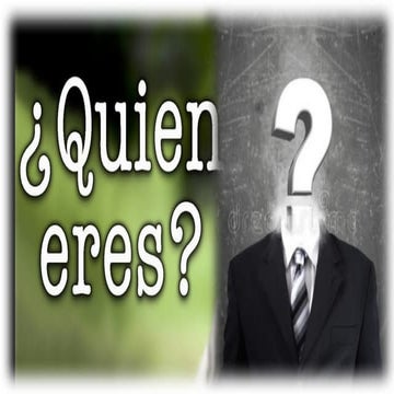 quien eres.si estas seguro de quien eres | PPTX