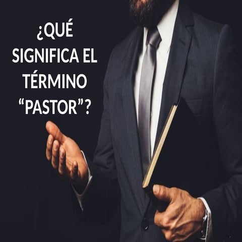 que significa el termino "Pastor" en la Biblia. | PPTX