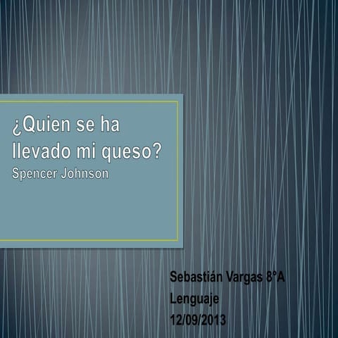 Quien se ha llevado mi queso | PPTX