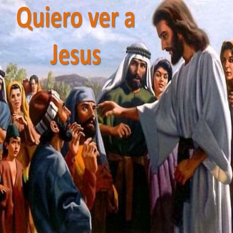 Quiero ver a jesus | PPTX