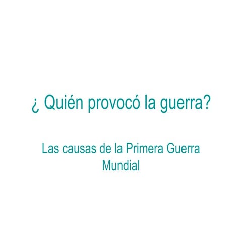 Las causas de la Primera Guerra Mundial | PPT