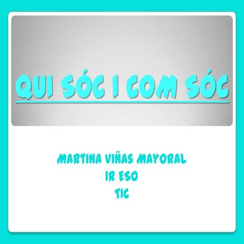 Qui sóc i com sóc | PPT