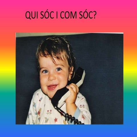 Qui sóc i com sóc | PPTX