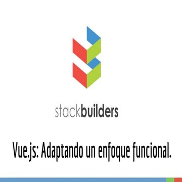 Vue.js: Adaptando un enfoque funcional | PDF