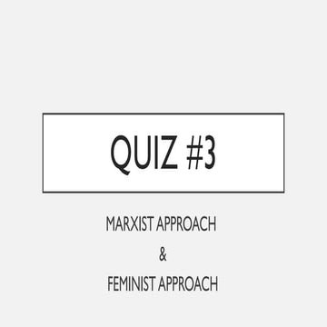 QUIZ-3. Marxist and feminist Approaches. | PPTX