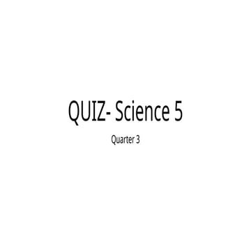 QUIZ- Science for grade 5 quarter 3 week 1 to 3 | PPTX