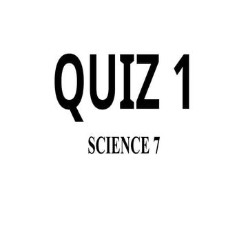 QUIZ 1 SCIENCE 7 MATATAG CURRICULUM.pptx