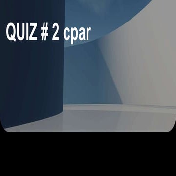 QUIZ # 2 cpar.pptx