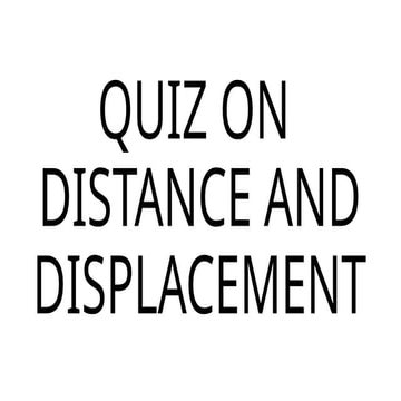 quiz_distance_displacement grade 7 science.pptx