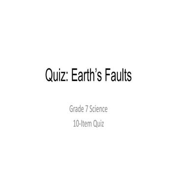 Comprehensive Grade 7 Science Quiz on Earth's Faults and Plate ...