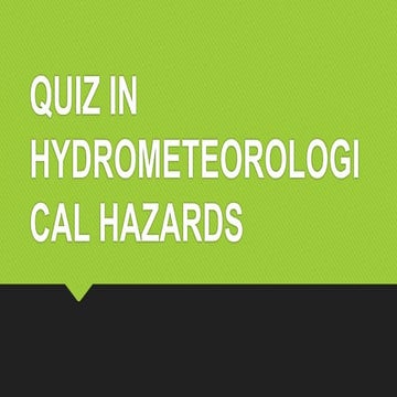 quiz hydrometeorological hazards (typhoon, floods, tornado, etc) | PPTX