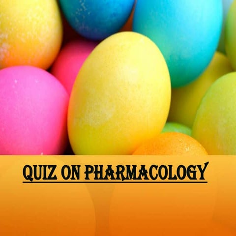 Quiz on pharmacology | PPTX