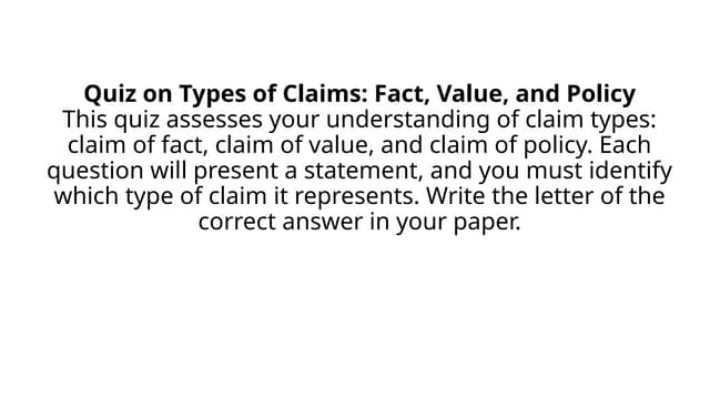 Claims of Fact, Value and Policy.pptx