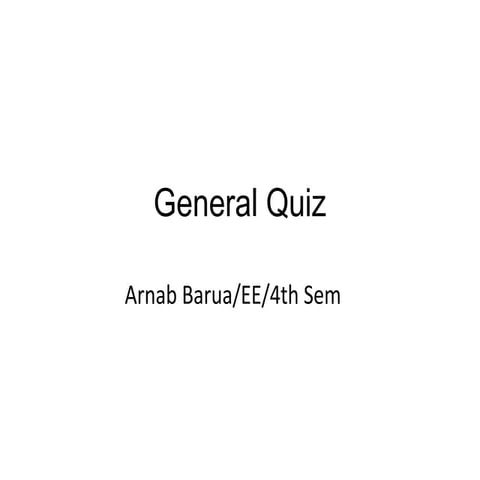 General Quiz by Arnab Barua | PPT
