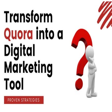 Transform Quora into a Digital Marketing Tool | PPT