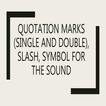 QUOTATION_MARKS,_SYMBOL_FOR_THE_SOUND_AGUILAR_NATHALIE.pptx