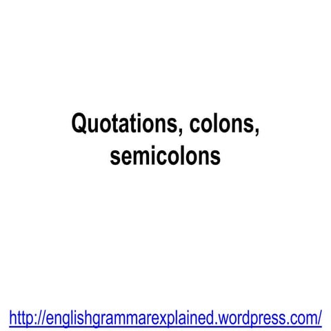 Quotations, colons, semicolons | PPT