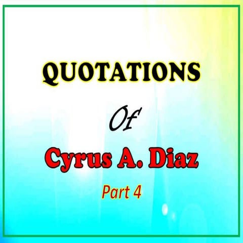 Cyrus Diaz's Random Quotes (Part 4) | PPTX