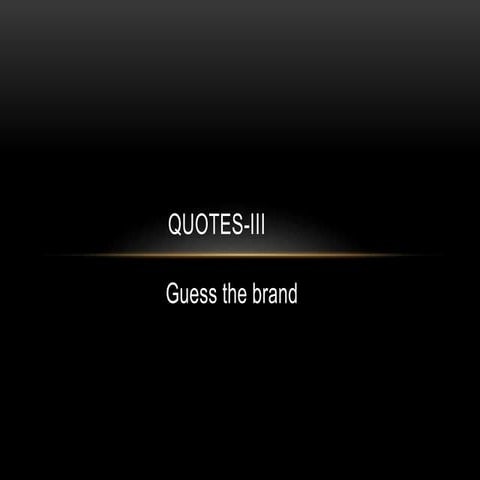 Quotes section-3-guess the brand | PPTX