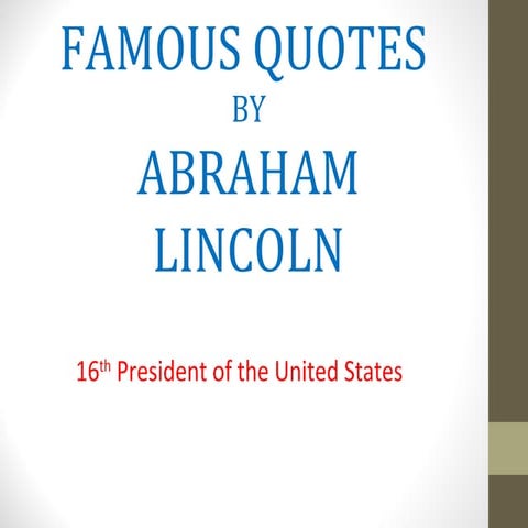 Quotes by lincoln | PPT | Political Issues & policy | Politics