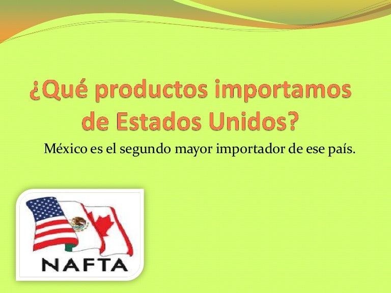 ¿Qué productos importamos de estados unidos?