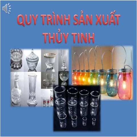 Quy trinh che tao thuy tinh | PPTX