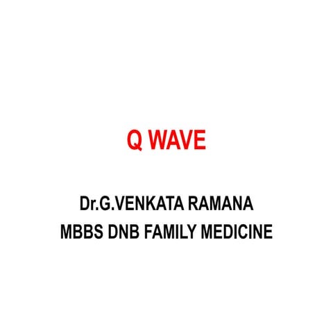 Q WAVE IN ECG,CAUSES OF PATHOLOGICAL Q WAVES | PPTX