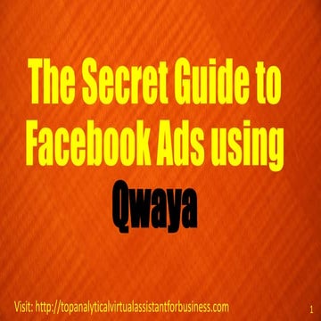 The Secret Guide to Facebook Ads Using Qwaya | PPT