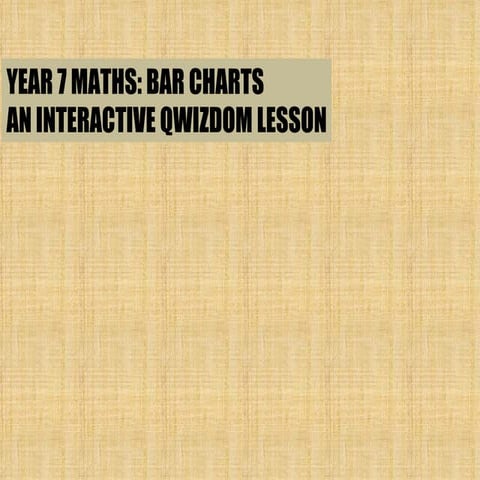 Qwizdom year 7 maths - bar charts | PPT