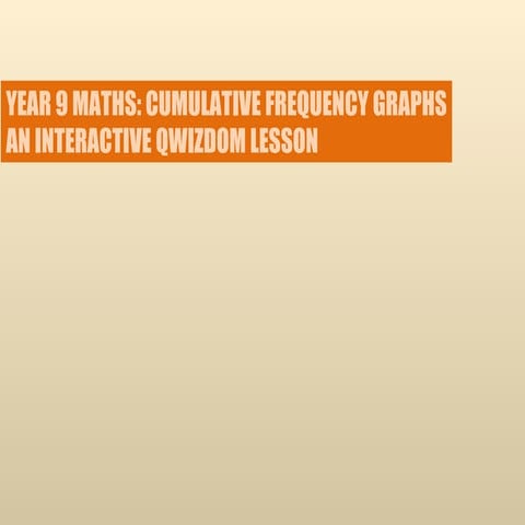 Qwizdom year 9 maths - cumulative frequency graphs | PPT