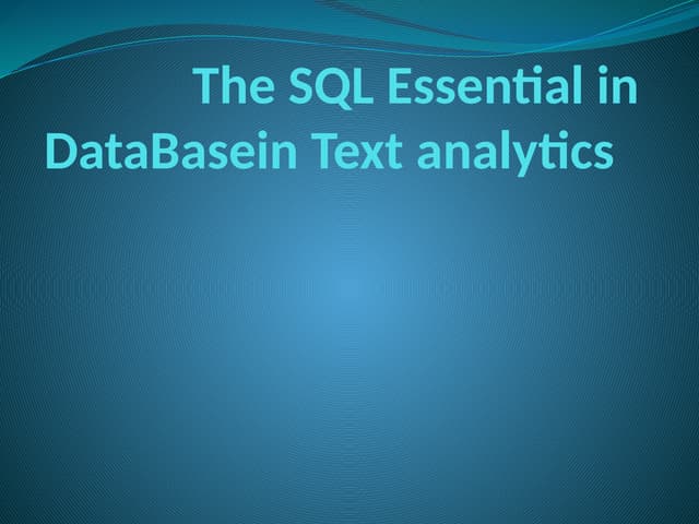 Data Analytics The Sql Essential In Database Text Analytics Pptx