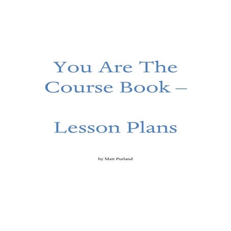 FREE ELT BOOK - You Are The Course Book - Lesson Plans - by Matt ...