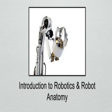 R01 Introduction To Robotics And Robot Anatomy Pptx Robotics Technology And Computing