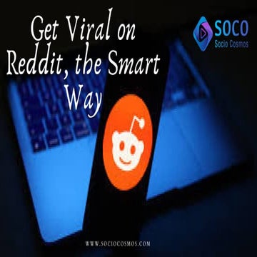 Get Viral on Reddit, the Smart Way Tap into real Reddit growth. | PPT