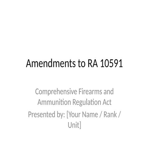 RA10591_Amendment_Presentation.pptx week 1 | PPTX