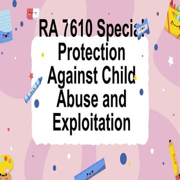 RA 7610 SPECIAL PROTECTION AGAINST CHILD ABUSE AND EXPLOITATTION-1.pptx