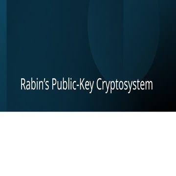 Detailing Rabins Public Key Cryptosystempptx