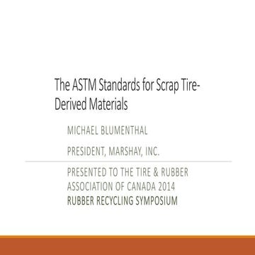 The ASTM Standards for Scrap Tire-Derived Materials | PPTX