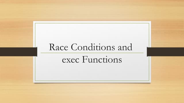 Race Conditions and exec function unix operating system.pptx Race Conditions and exec function unix operating system.pptx