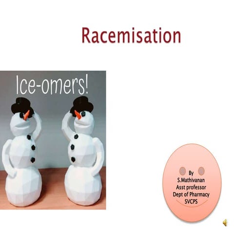 Racemisation process pharmaceutical organic chemistry | PPSX