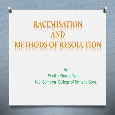 Racemisation and method of resolution | PPTX