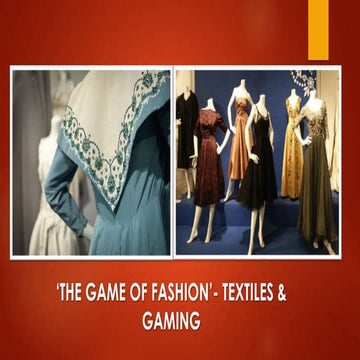 The Game of Fashion: Textiles and Gaming.' | PPTX