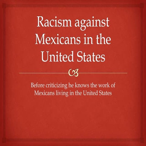 Racism against mexicans in the united states | PPTX