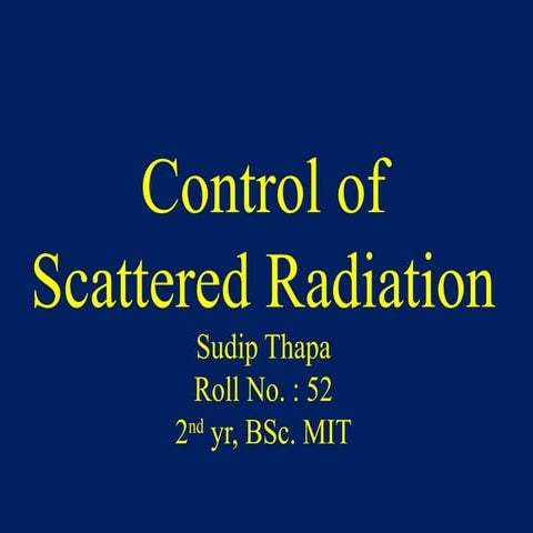 4.SCATTER RADIATION.pptx BY Ravindra Kumar.pptx
